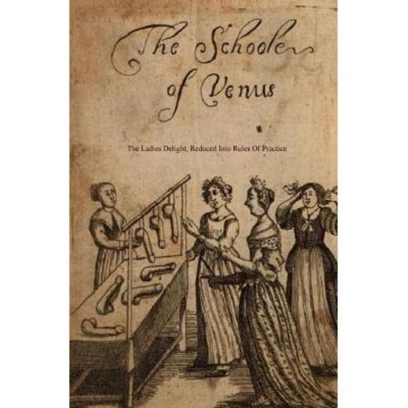 Locus Elm Press | Other | The School Of Venus Or The Ladies Delight ...